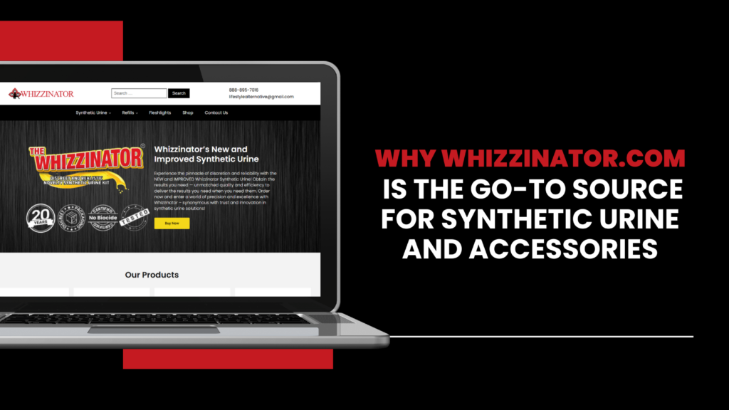Why Whizzinator.com Is The Go-To Source For Synthetic Urine And ...